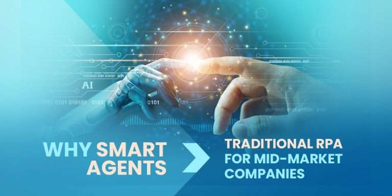 Why Smart Agents > Traditional RPA for Mid-Market Companies
